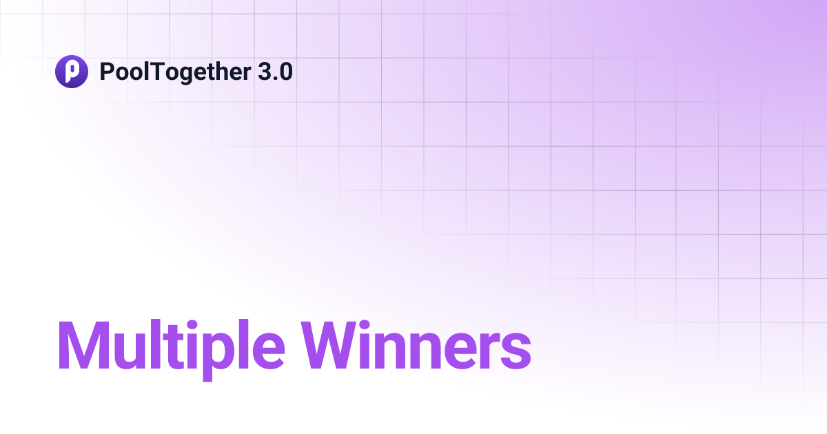 Multiple Winners | PoolTogether 3.0